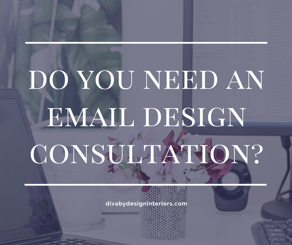 Do You Need an Email Design Consultation? - Diva by Design